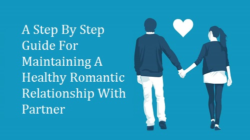 Maintaining A Healthy Romantic Relationship With Girlfriend - Exbowl