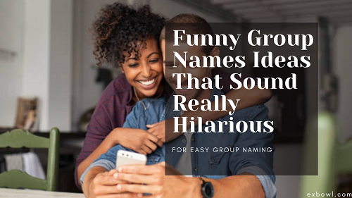 500+ Funny Group Chat Names Ideas that Sound Really Hilarious - Exbowl